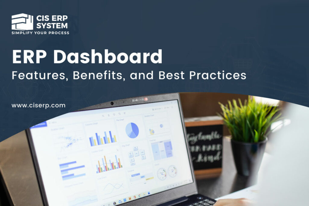 ERP Dashboard: Features, Benefits, and Best Practices - CIS ERP