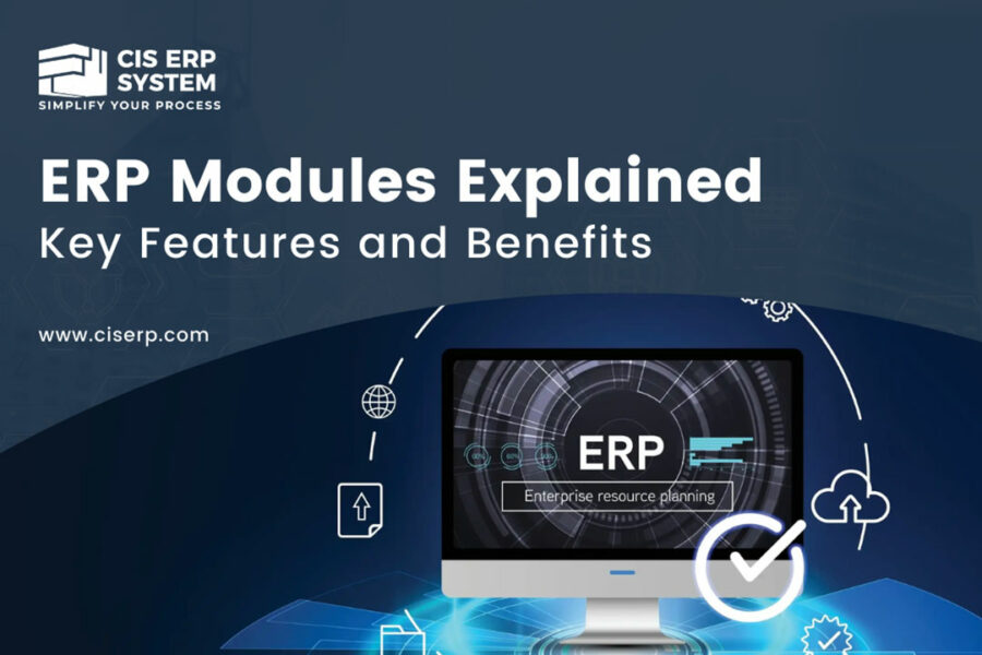 ERP Modules Explained: Key Features and Benefits - CIS ERP
