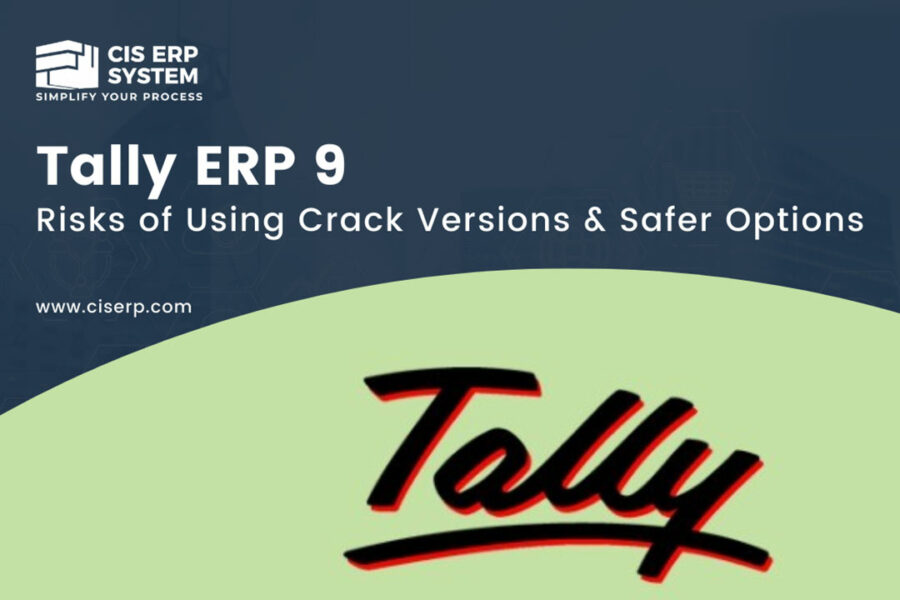 Tally ERP 9: Risks of Using Crack Versions & Safer Options - CIS ERP