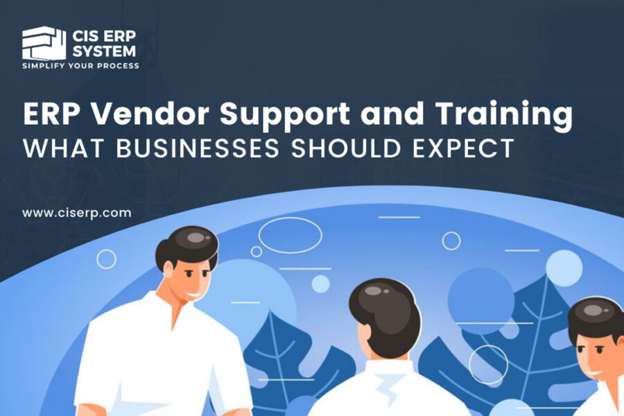 ERP Vendor Support and Training: What Businesses Should Expect - CIS ERP